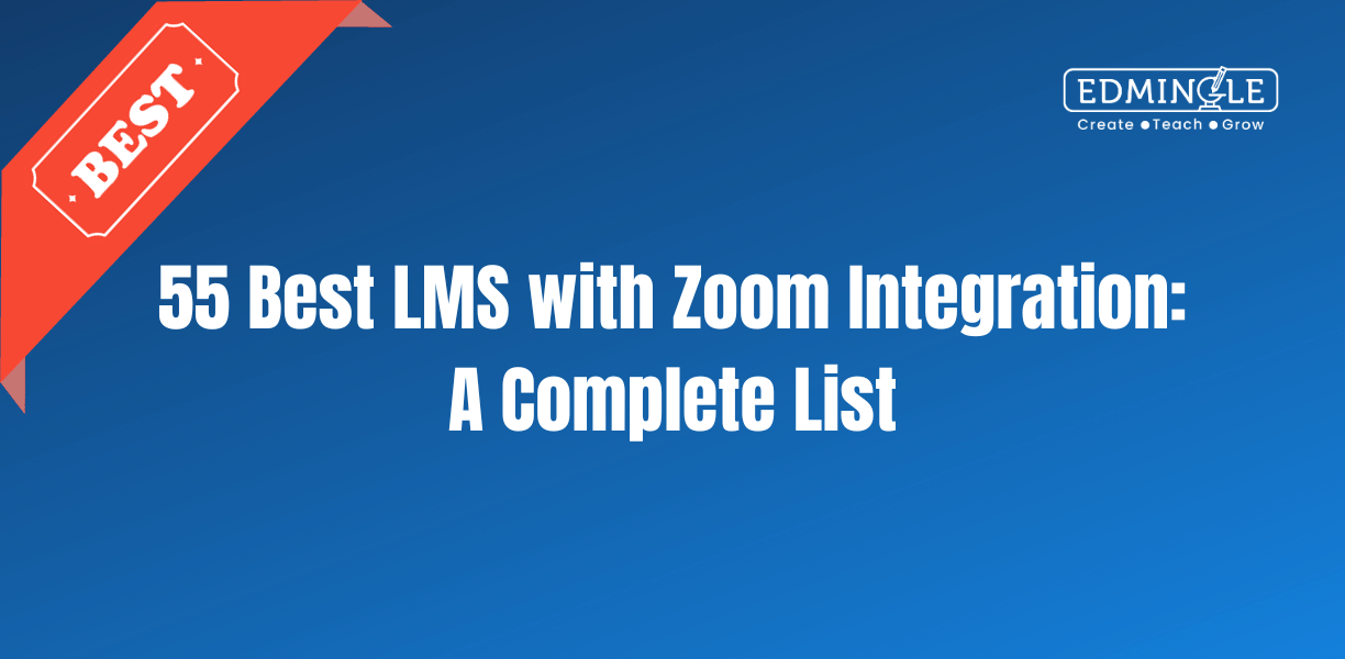 55 Best LMS with Zoom Integration:Master Virtual Classrooms