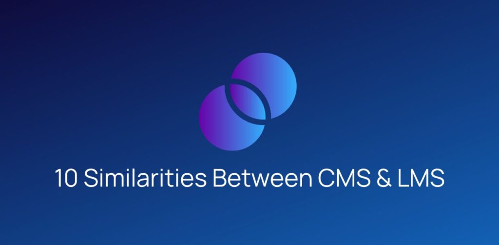 Difference Between CMS and LMS : A New & Holistic Comparison