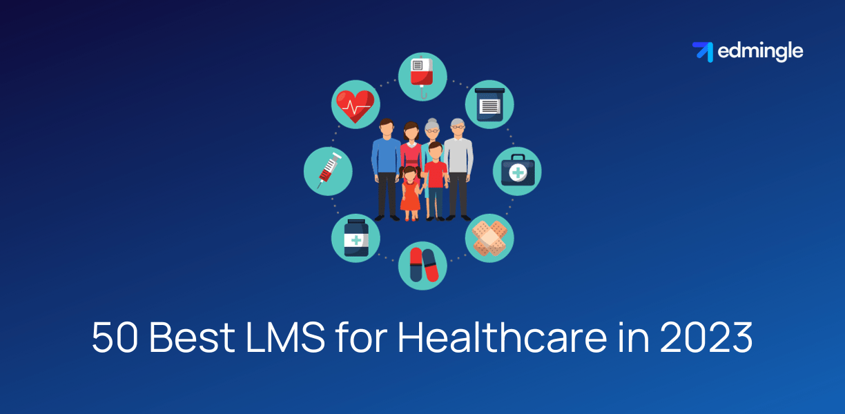 Ultimate Guide to LMS for Healthcare [HLMS] : 50 Best LMS