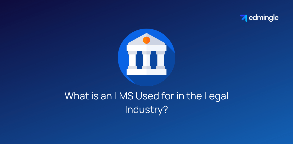 11 Top LMS for Law Firms : Redefine Legal Training/Expertise